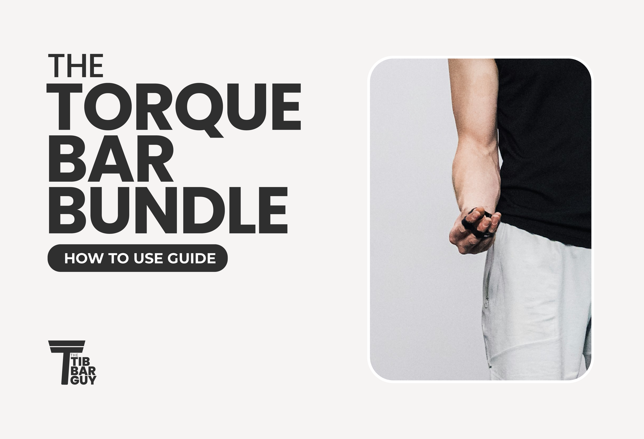 The Torque Bar Bundle: How To Use Guide